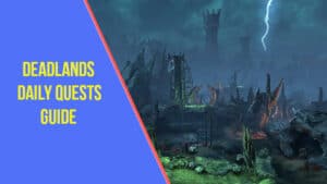 Ultimate Deadlands Daily Quests Guide for ESO - ArzyeLBuilds
