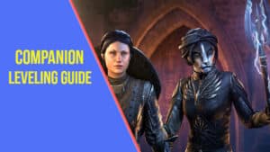 Ultimate Companion Leveling Guide for ESO - ArzyeLBuilds