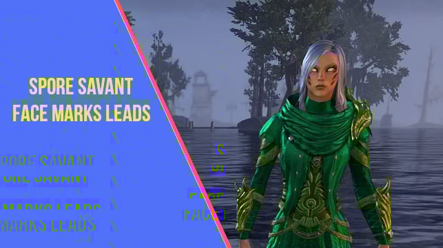 Where to find all Leads for the Spore Savant Face Marks in ESO ...