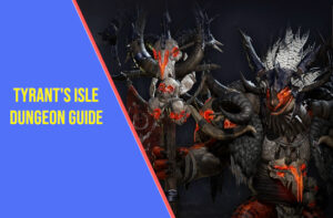 Best Tyrant's Isle Dungeon Guide for Throne and Liberty - ArzyeLBuilds